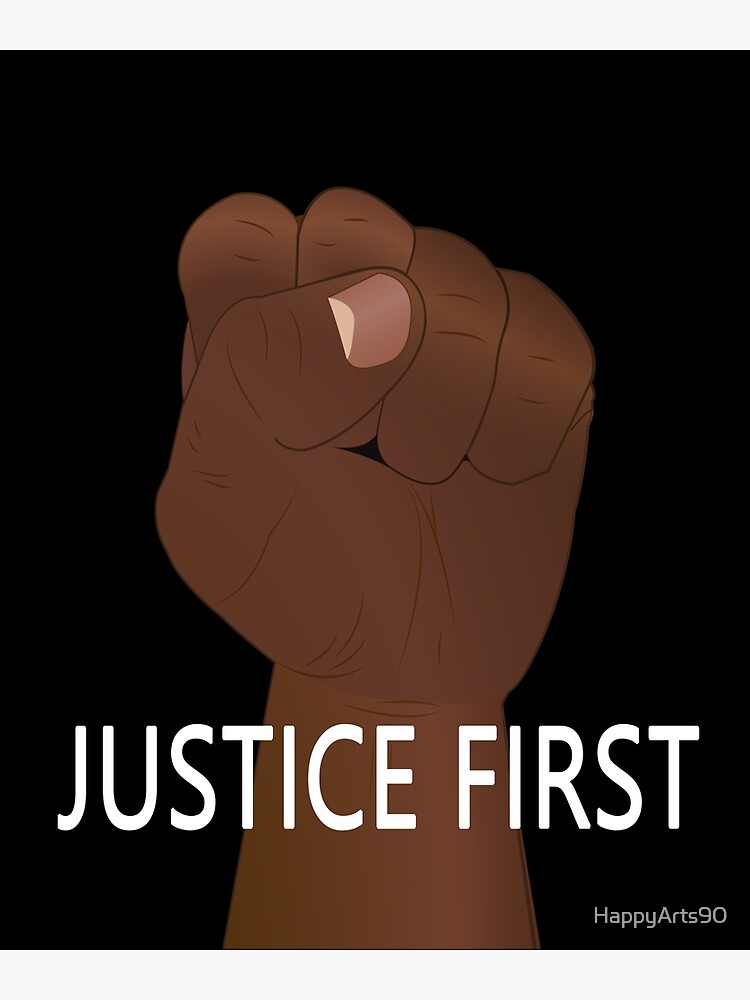 "Justice First " Poster by HappyArts90 | Redbubble