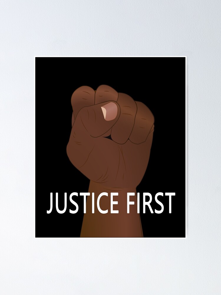 "Justice First " Poster by HappyArts90 | Redbubble