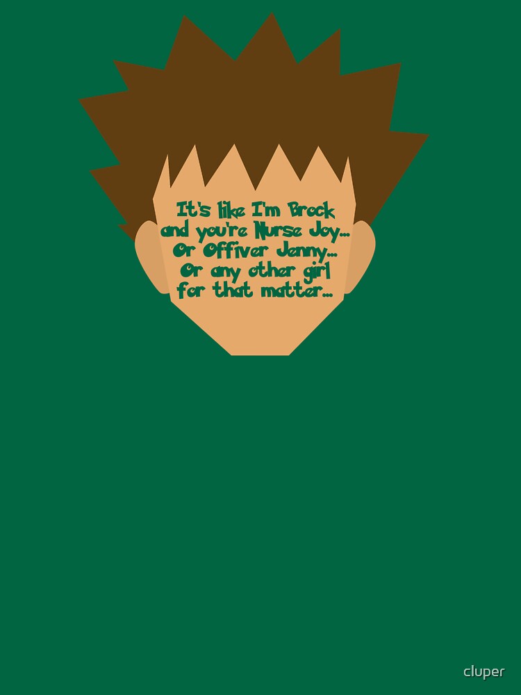 "It's Like I'm Brock" T-shirt by cluper | Redbubble