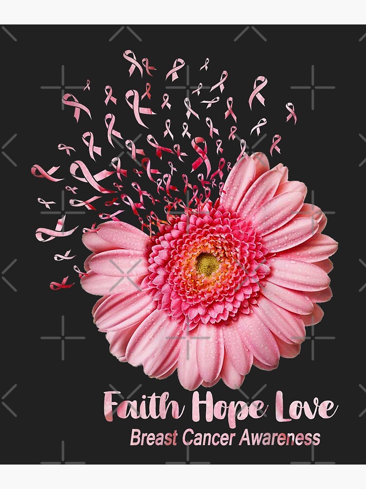"Faith Hope Love Breast Cancer Ribbon Flower Daisy " Poster for Sale by ...