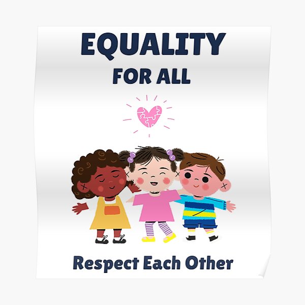 "Equality for all respect each other love design" Poster for Sale by ...