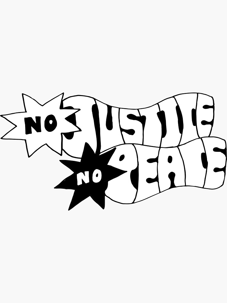 "no justice no peace black and white" Sticker for Sale by sydneyhainy ...