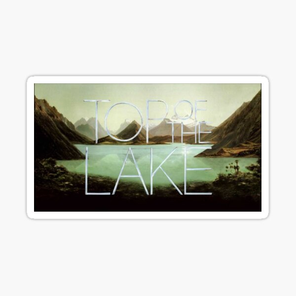 "Top of the Lake" Sticker for Sale by katles04 | Redbubble