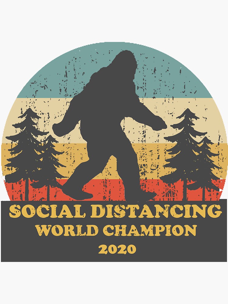 "Bigfoot Social Distancing World Champion 2020" Sticker for Sale by ...