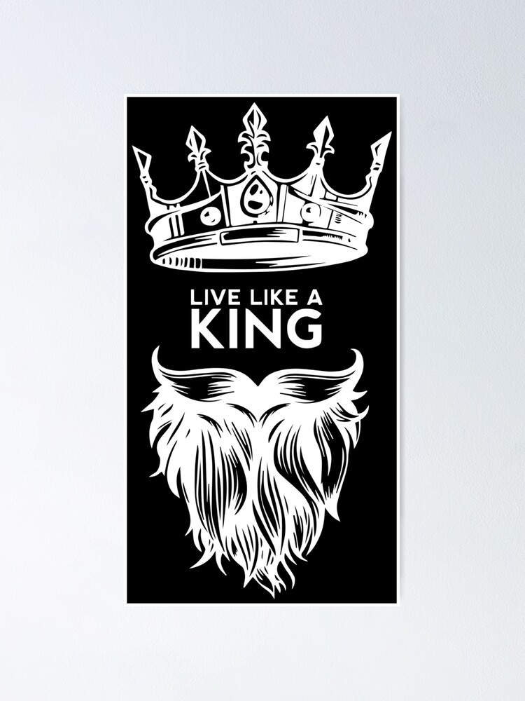"Live like a king in Black" Poster by Hiruy | Redbubble