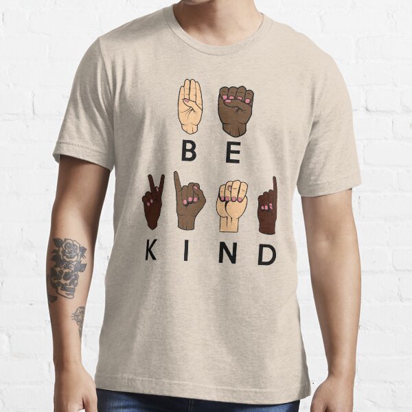 "Be Kind Sign Language" T-shirt for Sale by kjanedesigns | Redbubble ...