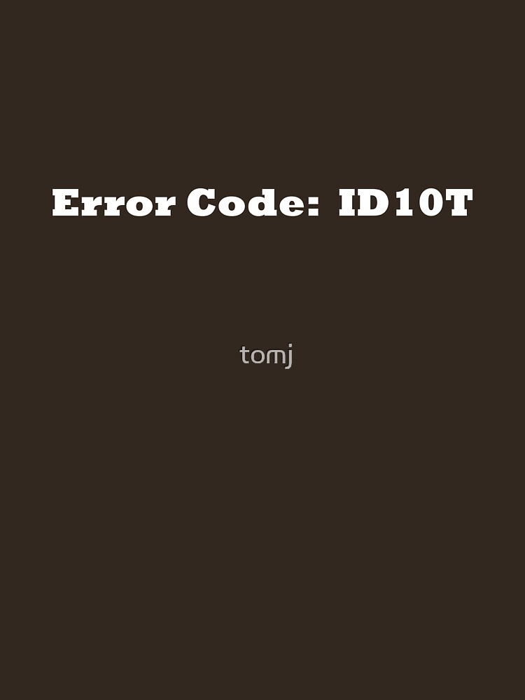 "Error Code ID10T" Essential T-Shirt for Sale by tomj | Redbubble