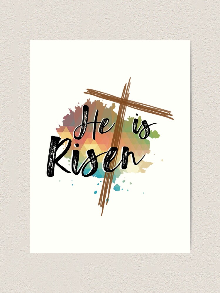 "He is Risen | Easter | Religious | Christian" Art Print for Sale by ...