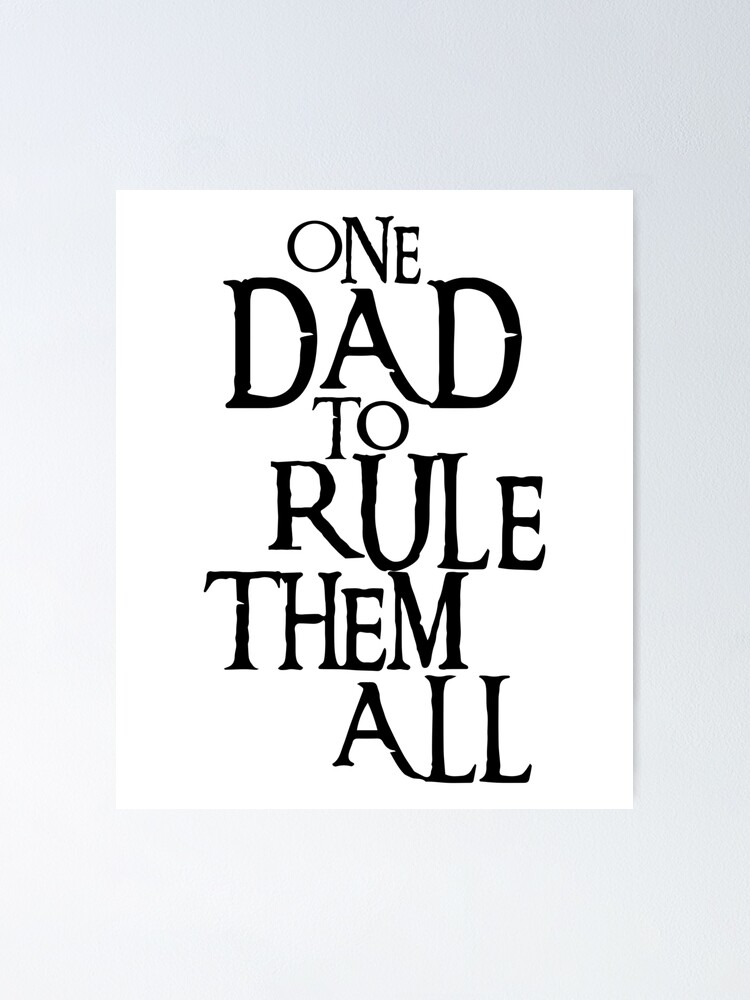 "One Dad To Rule Them All , Father's Day 2020" Poster for Sale by ...