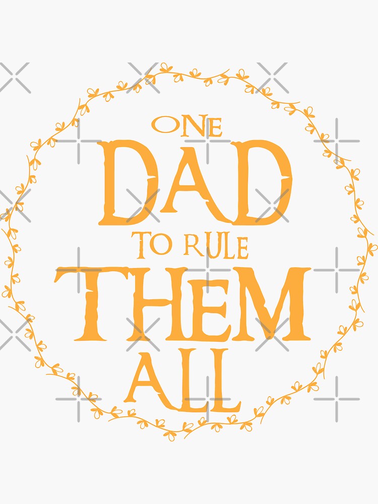 "One Dad To Rule Them All" Sticker for Sale by protshirt2020 | Redbubble