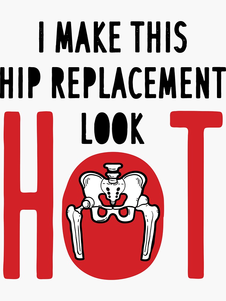 "Bionic Hip Replacement Surgery" Sticker for Sale by Betsytiptoe ...