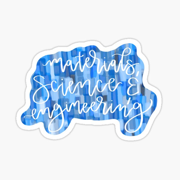 "Materials Science and Engineering" Sticker for Sale by deloryphoebe ...