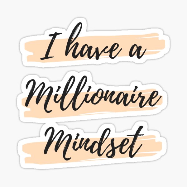 Millionaire Mindset Stickers | Redbubble