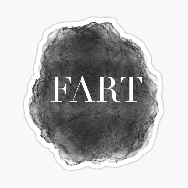 "Fart Fart Fart " Sticker by fgzucchini | Redbubble