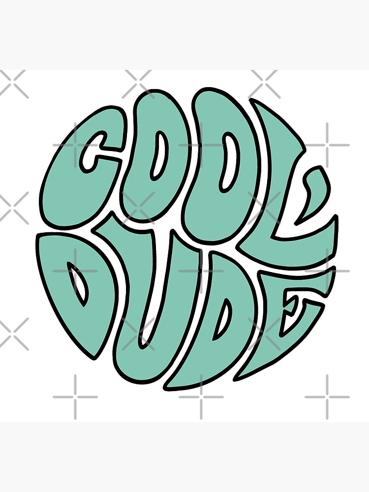 "cool dude sticker typography" Art Print by cameronbaba | Redbubble