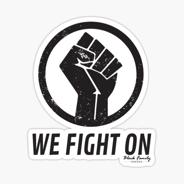 "We Fight On" Sticker by blackfamdreams | Redbubble