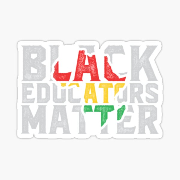 "Black Educators Matter Black History Month Shirt" Sticker for Sale by ...