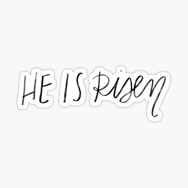 He Is Risen Stickers | Redbubble