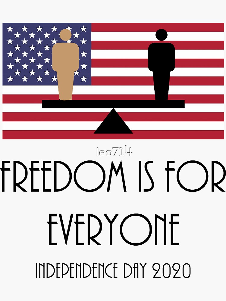 "Freedom Is For Everyone Independence Day 2020" Sticker for Sale by ...