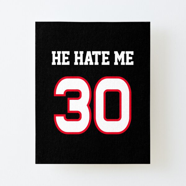 He Hate Me Wall Art | Redbubble