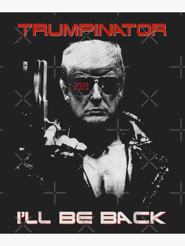 "Trumpinator I Will Be Back Trump 2020 Funny Trump Lover Gift" Metal ...