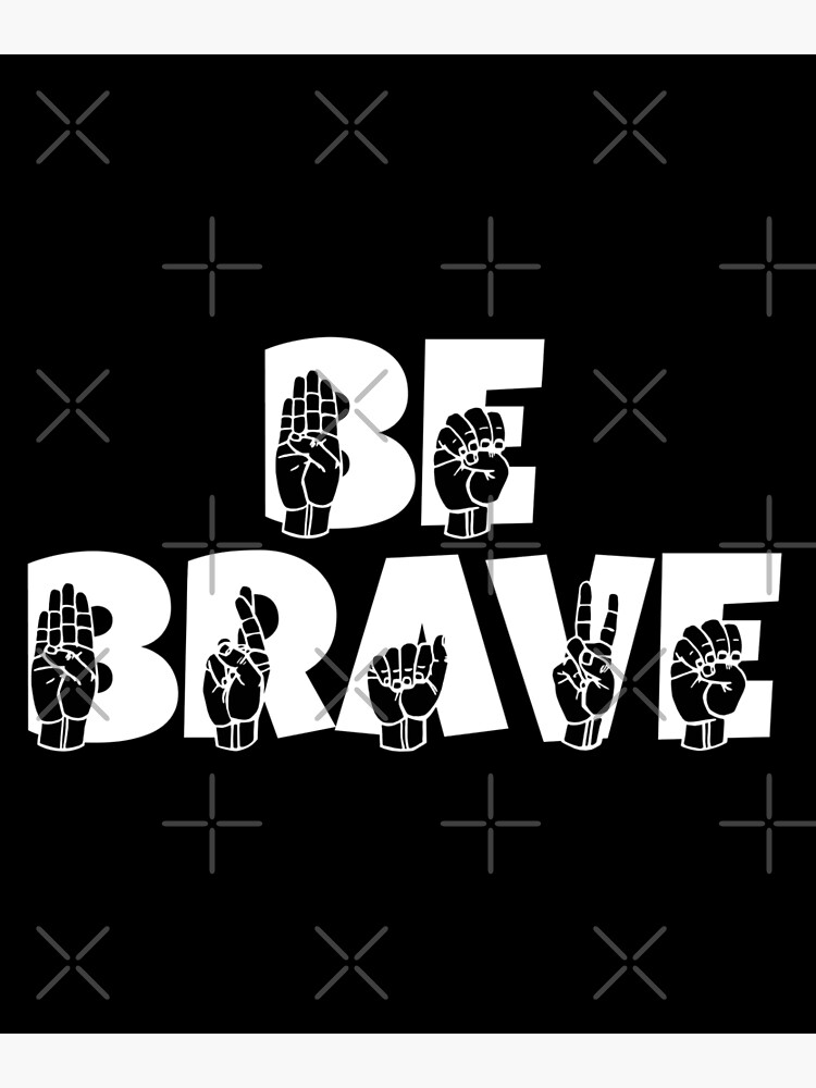 Lámina fotográfica «Texto BE BRAVE con diseño en blanco y negro del ...