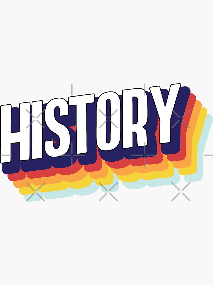 "History" Sticker for Sale by Lightfield | Redbubble