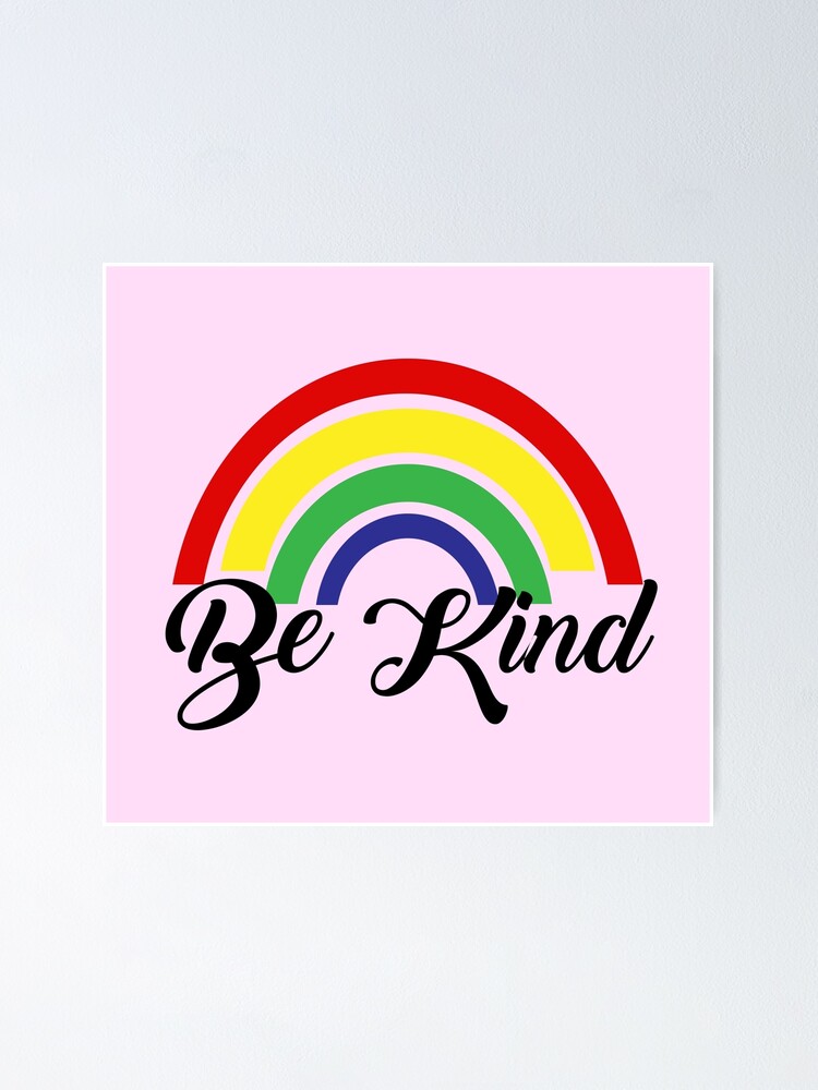 "Be Kind Rainbow Colors, Choose Kindness , Be Kind To Yourself" Poster ...