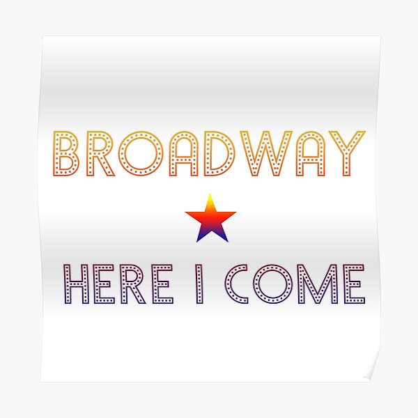 Broadway Here I Come
