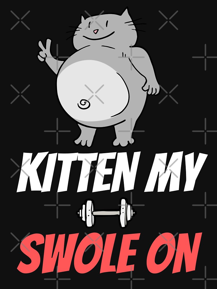 "Kitten My Swole On : Workout Addicted Cat Lover Gift For Men and Women ...