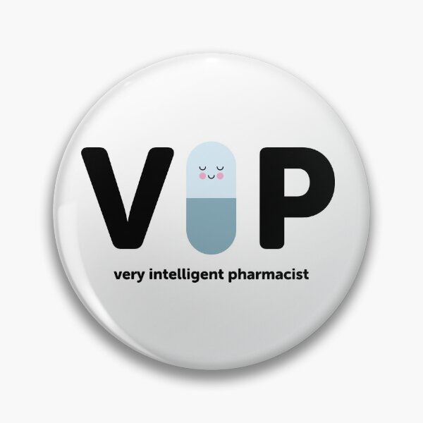 "V.I.P. Very Intelligent Pharmacist blue" Pin for Sale by Eenig | Redbubble