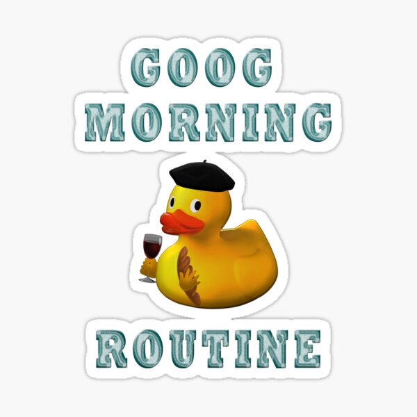 "Duck Goog Morning Routine, Yellow Duck Gift " Sticker for Sale by Adam ...