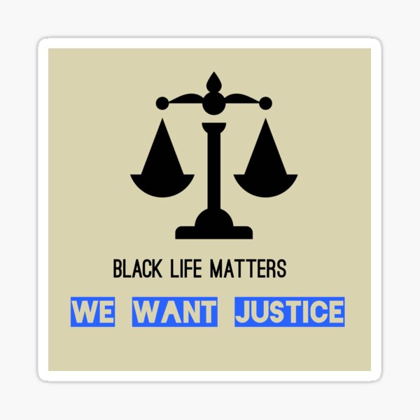 "WE WANT JUSTICE" Sticker by Faizan112 | Redbubble