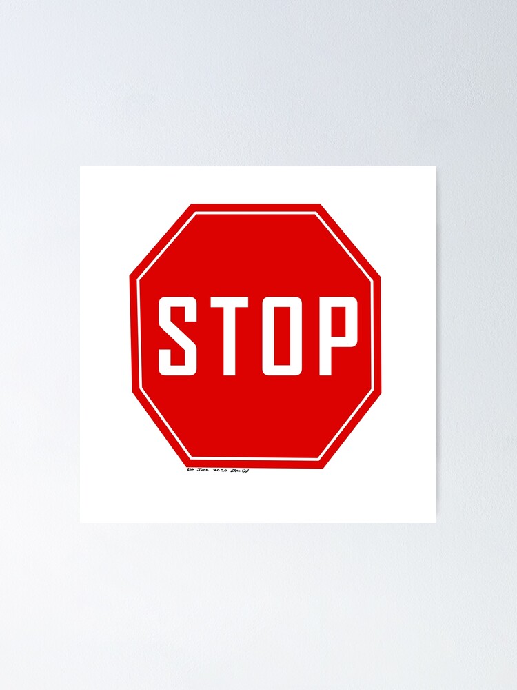 "Stop sign" Poster for Sale by dominiccivilart | Redbubble