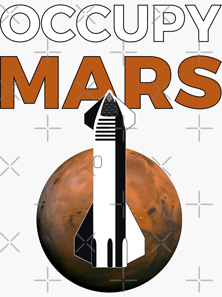 "OCCUPY MARS with Starship" Sticker by Roel-zapdos | Redbubble