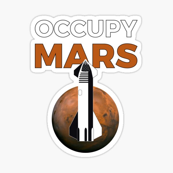 "OCCUPY MARS with Starship" Sticker by Roel-zapdos | Redbubble