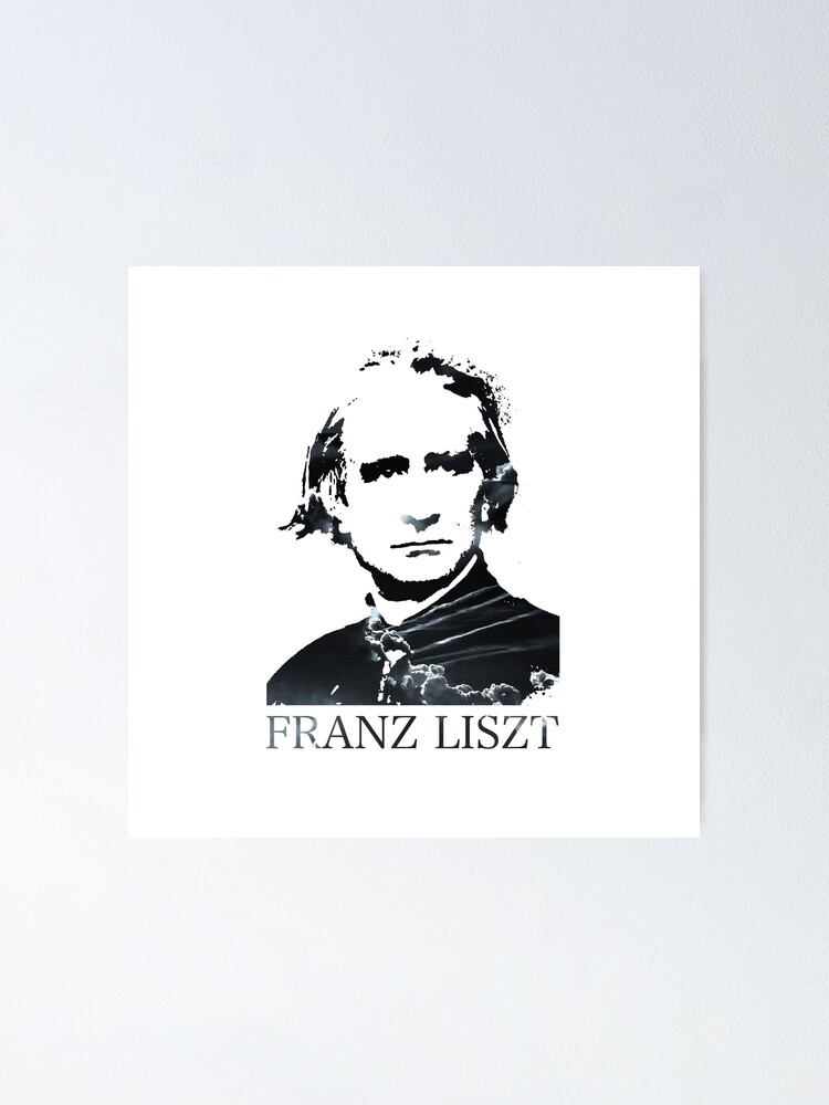 "Franz Liszt" Poster by vivalarevolucio | Redbubble