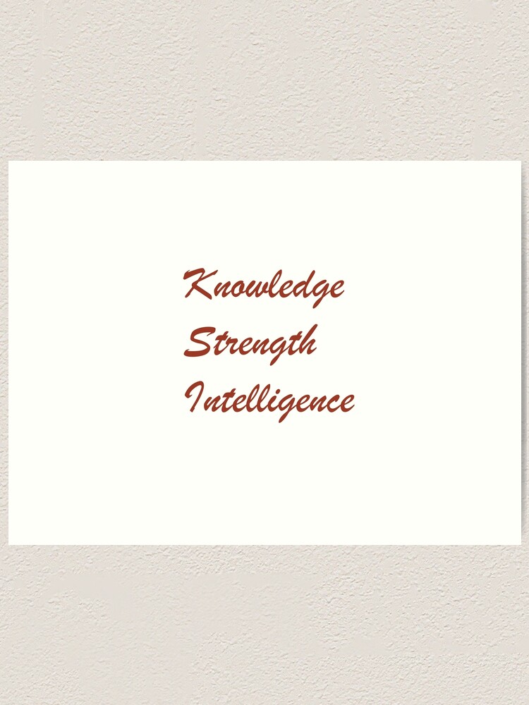 "Knowledge Strength Intelligence" Art Print for Sale by ActuallyMade ...