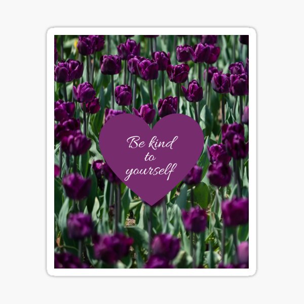 "Self love - Be kind to yourself " Sticker by Elina-kay | Redbubble