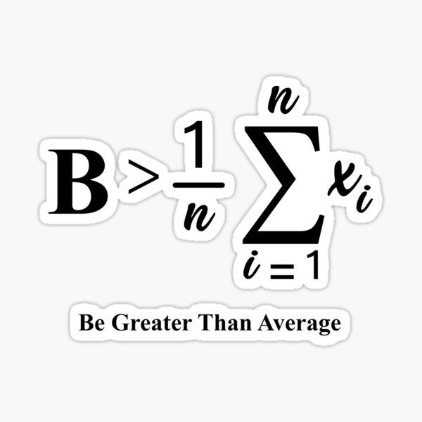 "Be Greater Than Average Funny Math Teacher Nerd" Sticker by ...