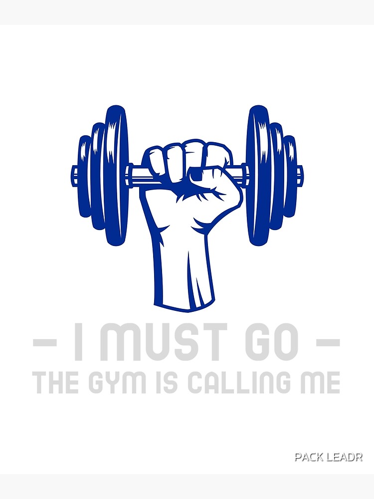 "The Gym Is Calling Me" Poster for Sale by packleadr | Redbubble