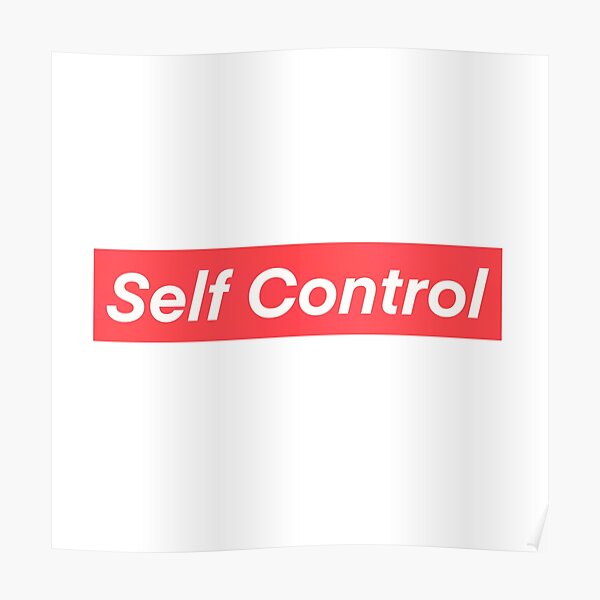 "Self Control" Poster by stickerlocker | Redbubble