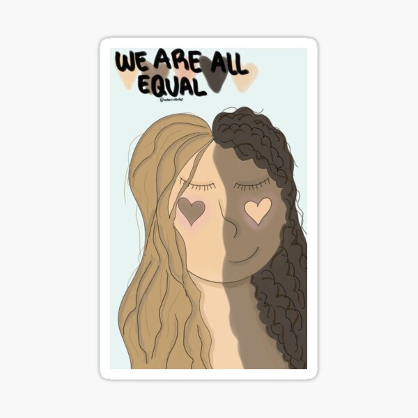 "We Are All Equal" Sticker by martinavbp | Redbubble