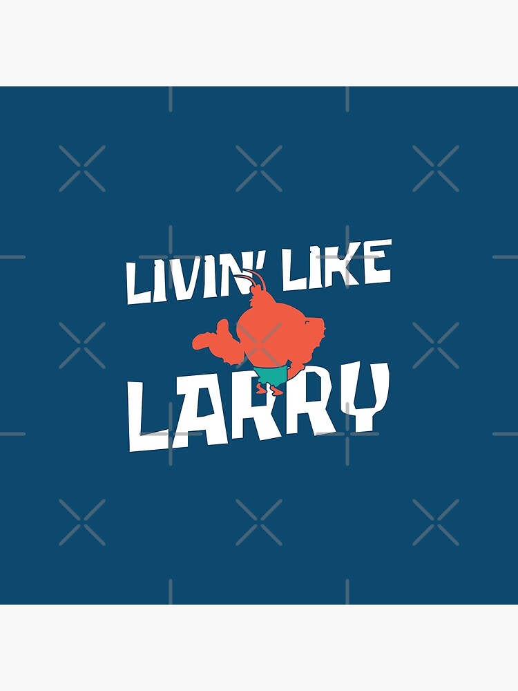"Livin' Like Larry" Poster for Sale by ibshelbys | Redbubble