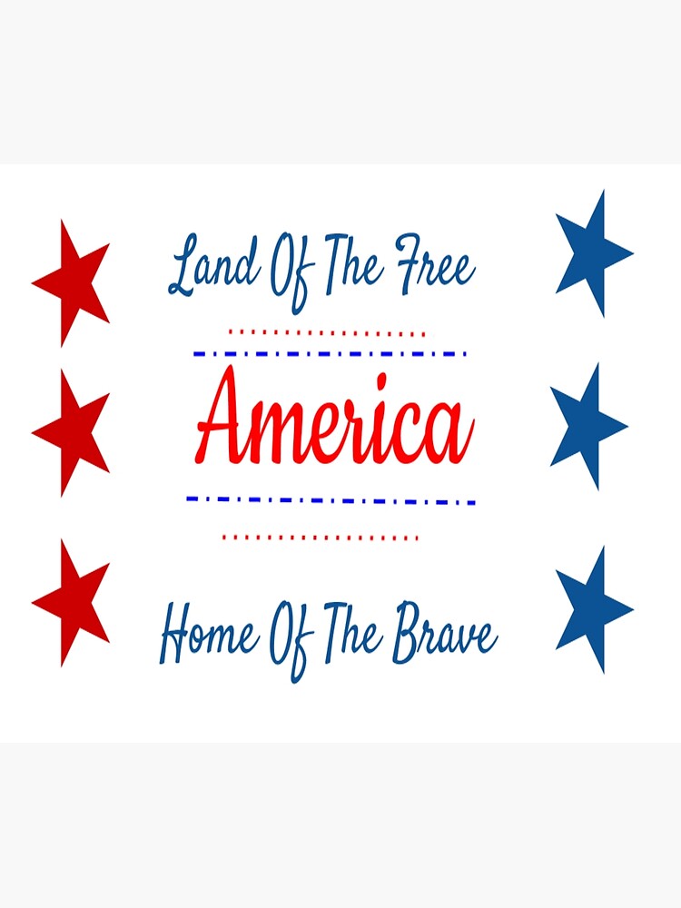 "Land Of the free Home Of The Brave America fourth Of July Design" Art ...