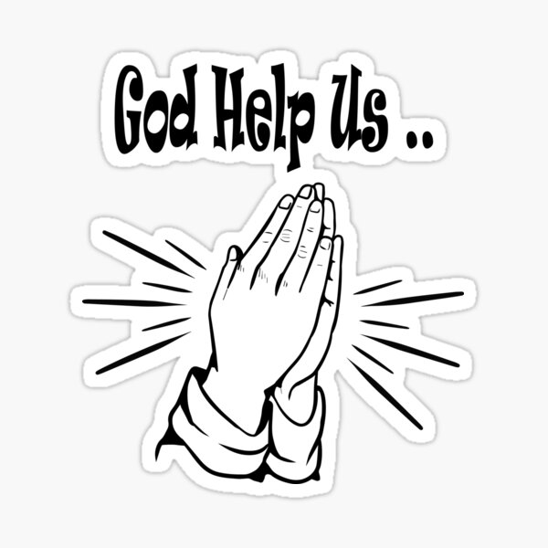 "God Help Us .." Sticker for Sale by Ismail Rizk | Redbubble