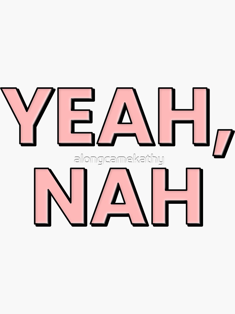 "Yeah, nah pink block letter sticker" Sticker for Sale by ...