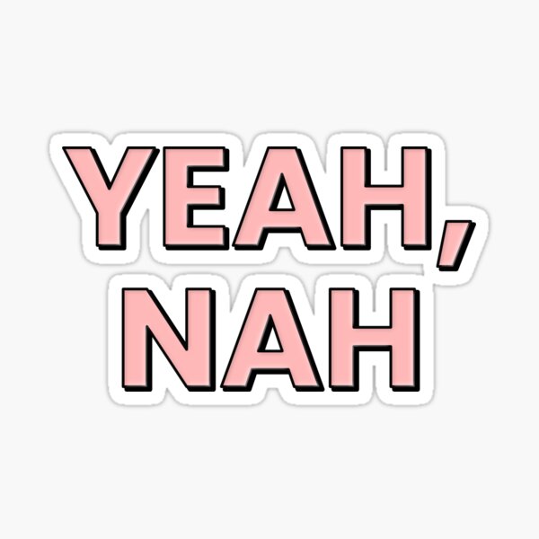 "Yeah, nah pink block letter sticker" Sticker for Sale by ...