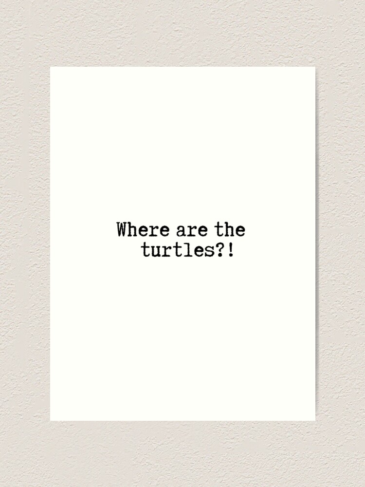 "Where are the turtles? - Michael Scott Quotes from The Office" Art ...