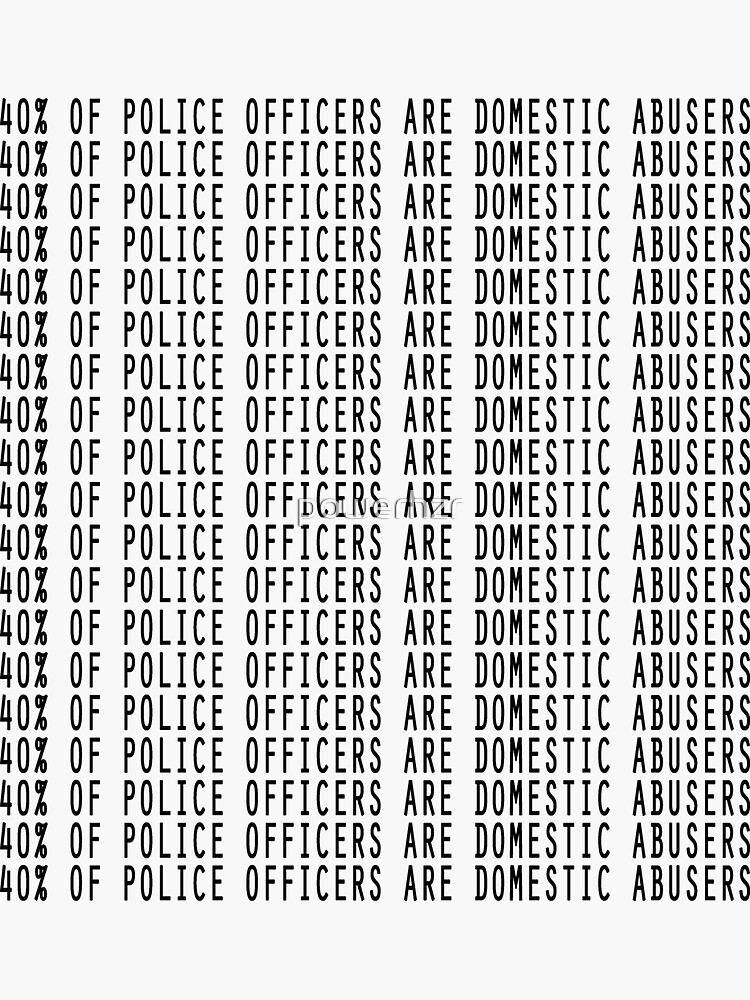 "40% Of Police Officers Are Domestic Abusers / Anti Cop Police ...